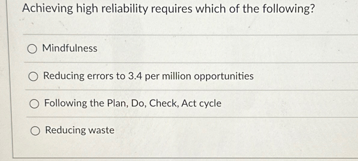 Solved Achieving high reliability requires which of the | Chegg.com