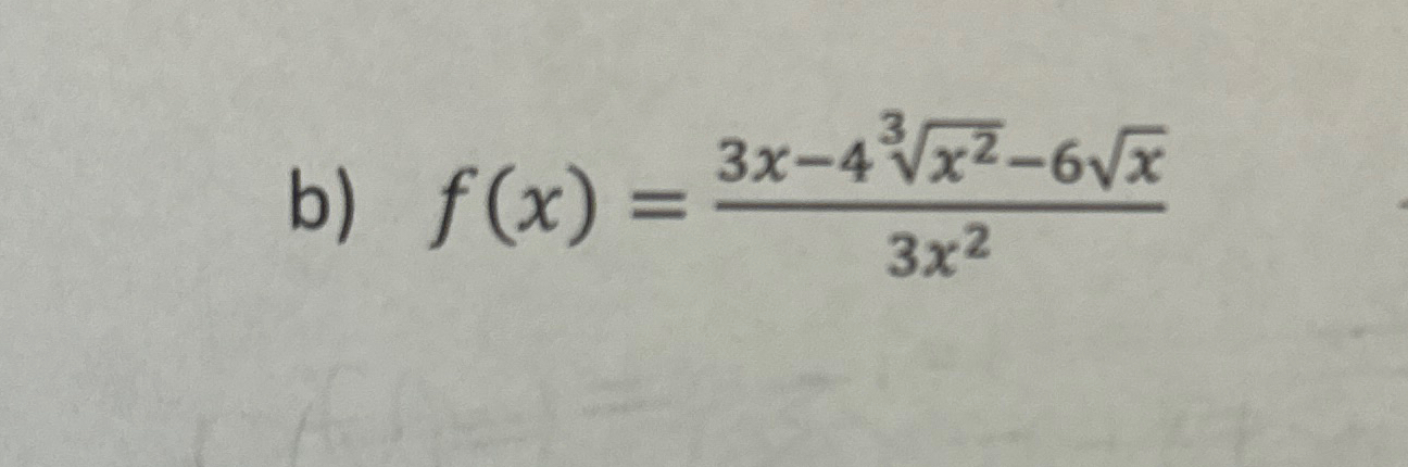 Solved b) f(x)=3x-4x23-6x23x2Find the most general | Chegg.com