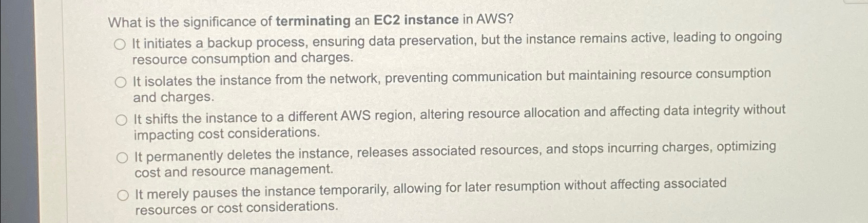 Solved What is the significance of terminating an EC2 | Chegg.com