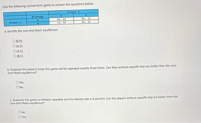 Solved Use the following normal-form game to answer the | Chegg.com