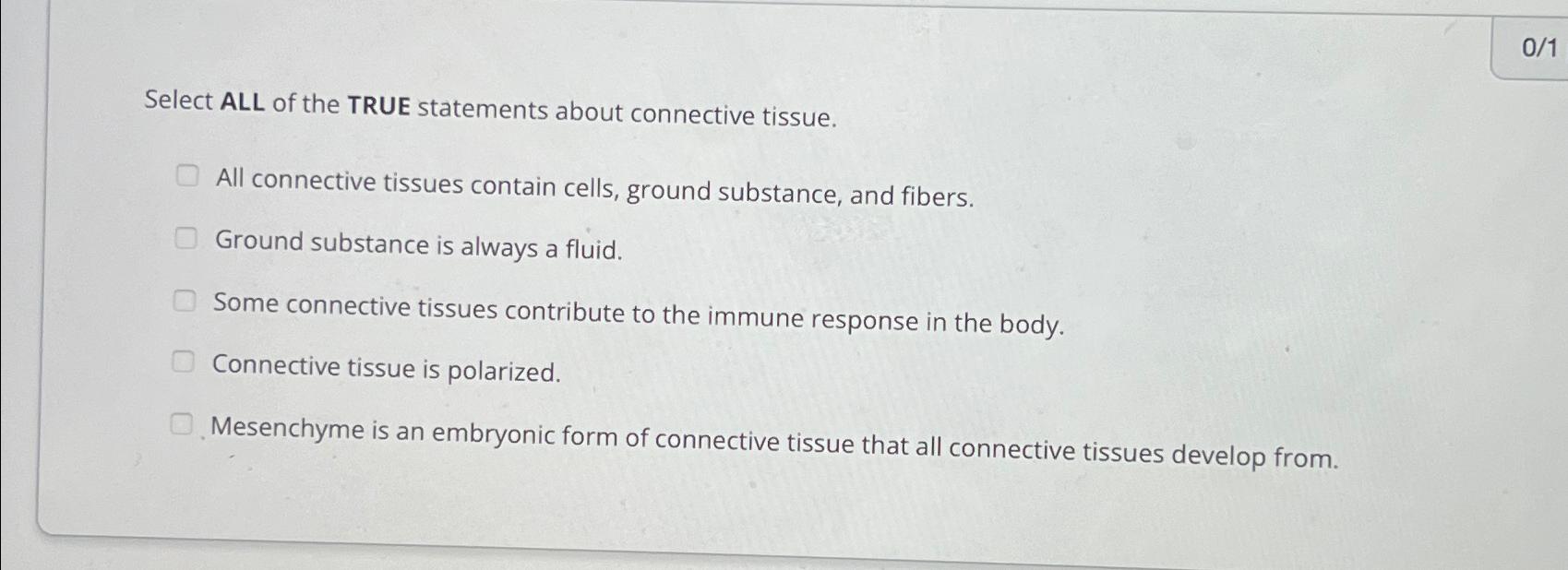 Solved 01Select ALL of the TRUE statements about connective | Chegg.com