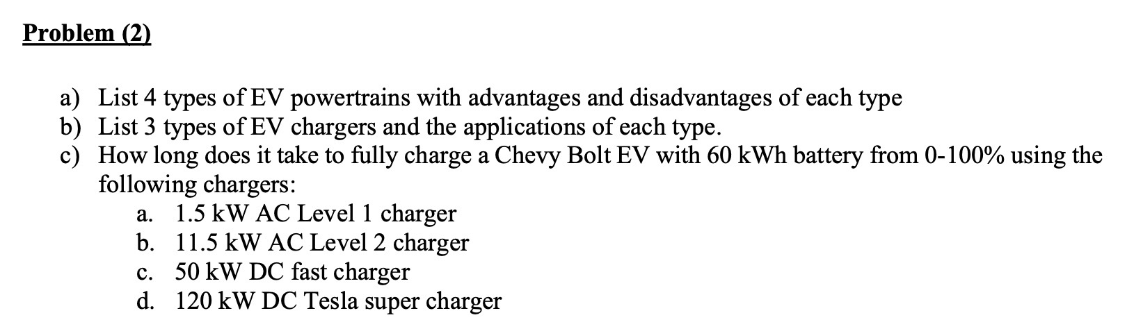 Solved Problem (2)a) ﻿List 4 ﻿types of EV powertrains with | Chegg.com