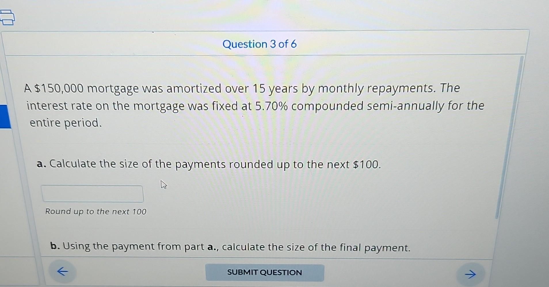 Solved Question 3 Of 6 A 150 000 Mortgage Was Amortized Chegg solved-question-3-of-6-a-150-000-mortgage-was-amortized-chegg