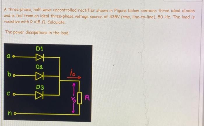 Solved A three-phase, half-wave uncontrolled rectifier shown | Chegg.com
