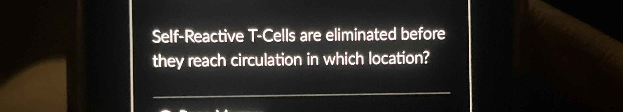 Solved Self-Reactive T-Cells are eliminated before they | Chegg.com
