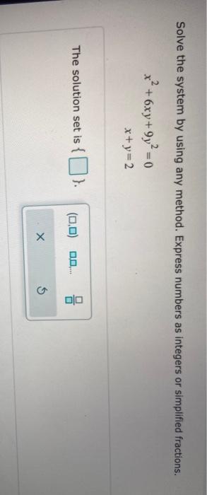 Solved Solve the system by using any method. Express numbers | Chegg.com