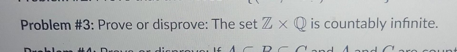 Solved Problem \#3: Prove or disprove: The set Z×Q is | Chegg.com