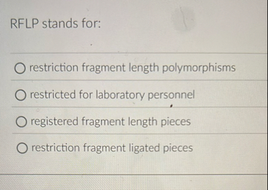 Solved RFLP stands for:restriction fragment length | Chegg.com