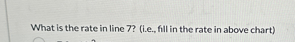 Solved What is the rate in line 7? (i.e., ﻿fill in the rate | Chegg.com