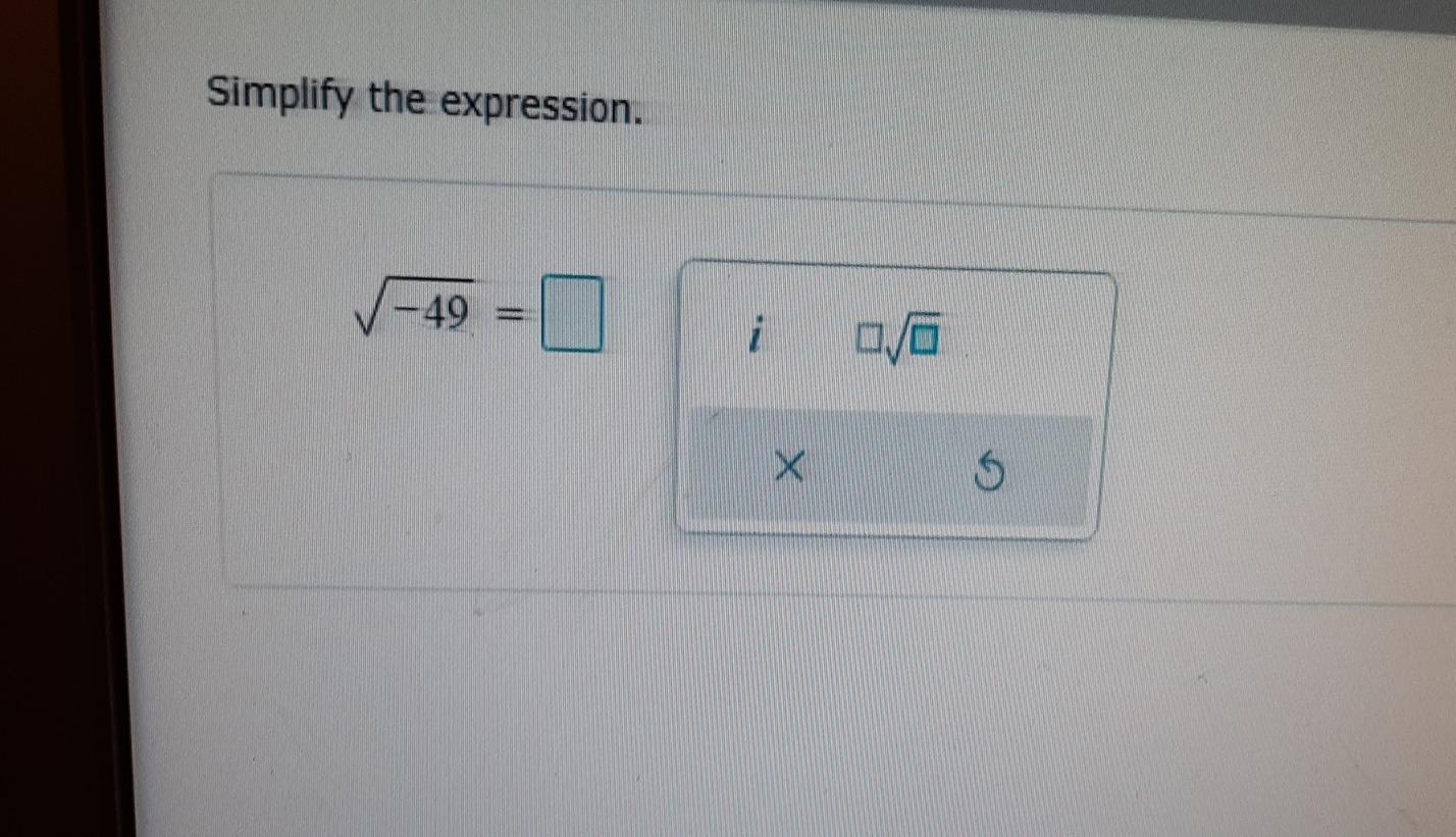 Solved Simplify the expression. 49 i 06 X | Chegg.com