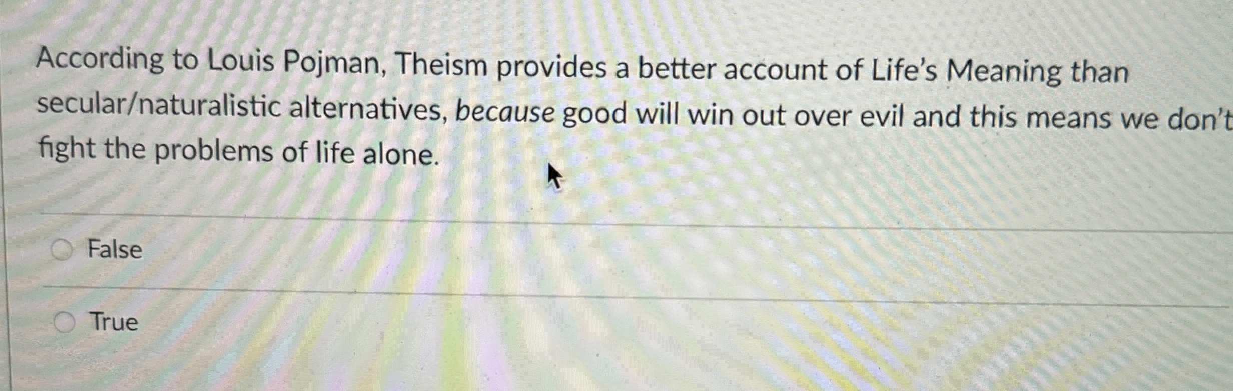 Solved According to Louis Pojman, Theism provides a better | Chegg.com