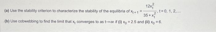 Solved (b) Use cobwebbing to find the limit that xt | Chegg.com