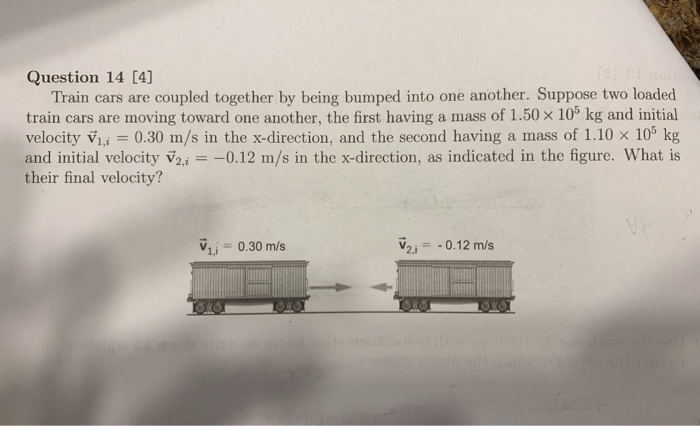 Solved Question 14 [4] Train cars are coupled together by | Chegg.com