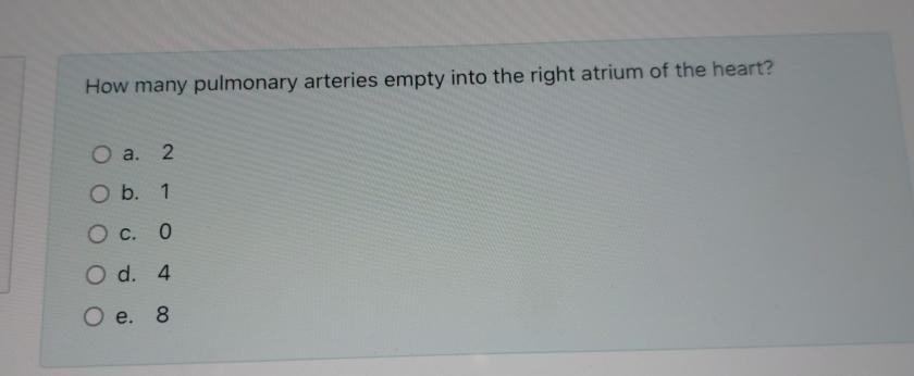 Solved How many pulmonary arteries empty into the right | Chegg.com