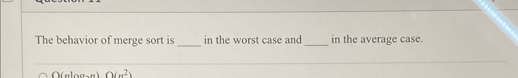 Solved The behavior of merge sort is in the worst case and | Chegg.com
