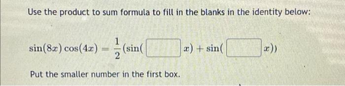 Solved Use the product to sum formula to fill in the blanks | Chegg.com