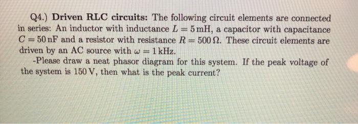 Solved Q4.) Driven RLC circuits: The following circuit | Chegg.com