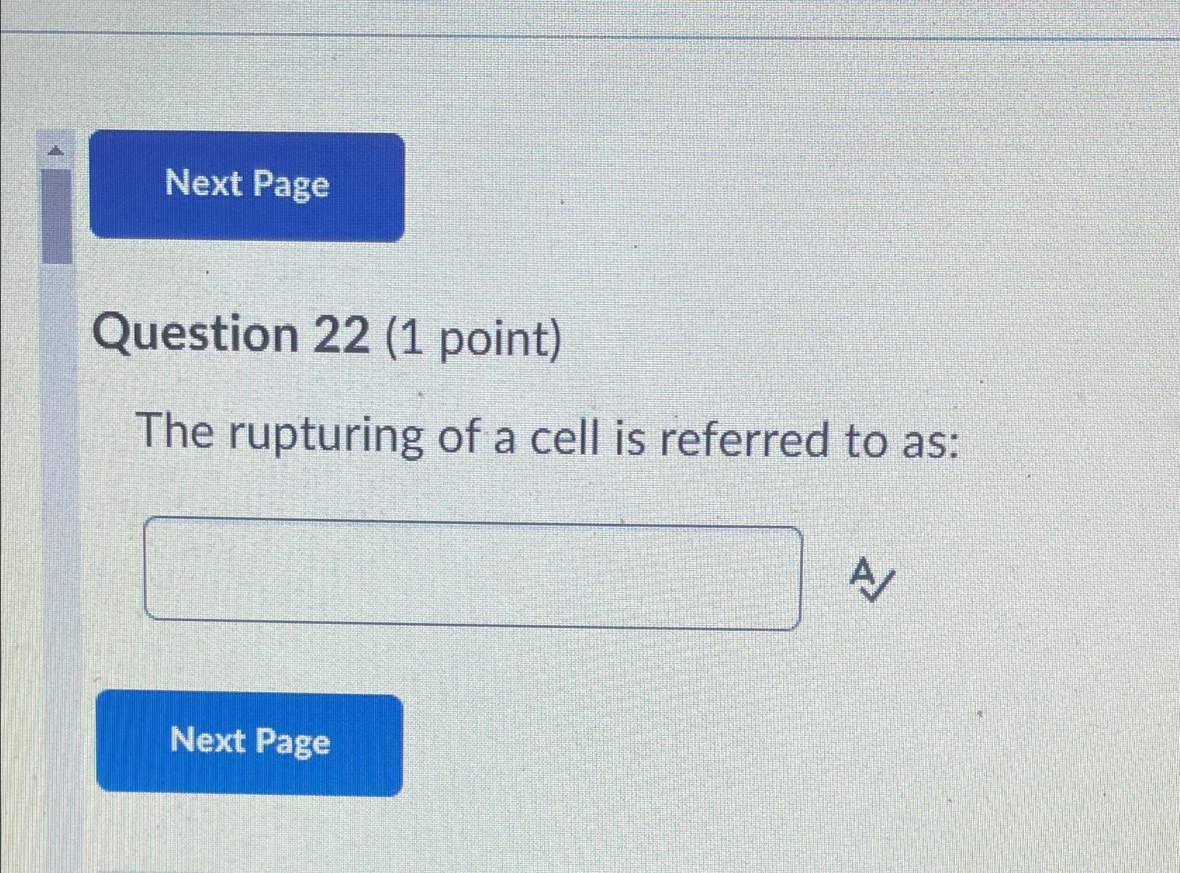 Solved Question 22 (1 point)The rupturing of a cell is | Chegg.com Solved Question 22 (1 point)The rupturing of a cell is | Chegg.com