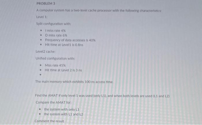 Solved PROBLEM 3 A computer system has a two-level cache | Chegg.com
