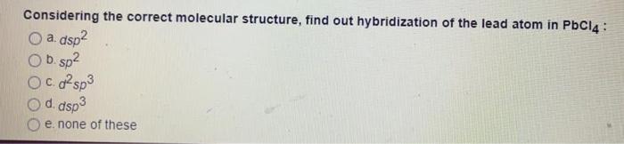 Solved Considering the correct molecular structure, find out | Chegg.com