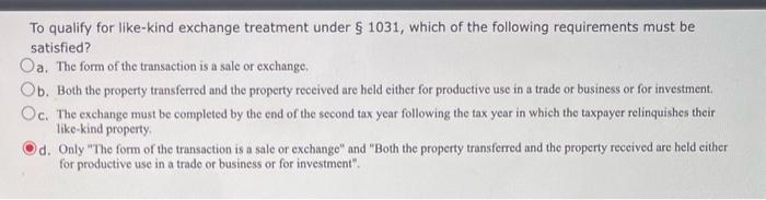 Solved To qualify for like-kind exchange treatment under | Chegg.com