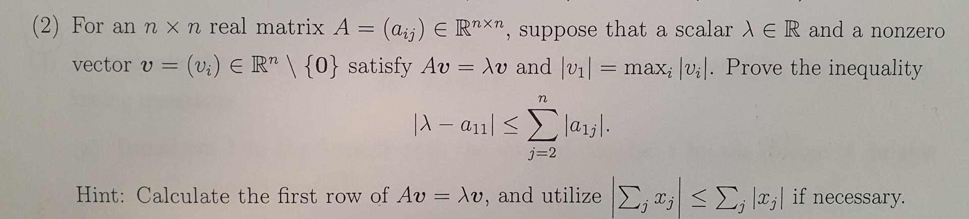 Solved = (2) For an n x n real matrix A = (@jj) E Rnxn, | Chegg.com