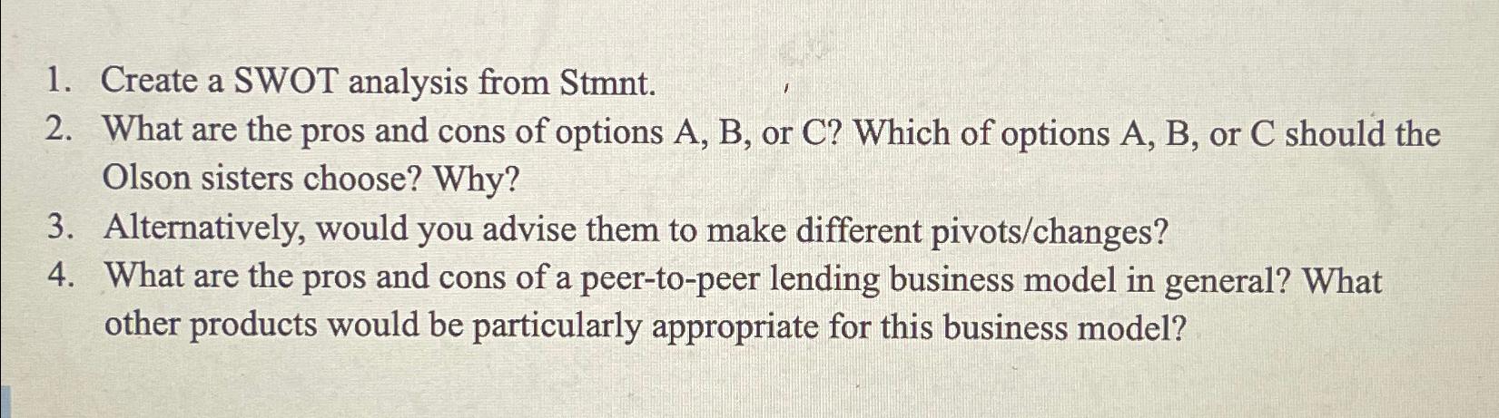 Solved Create a SWOT analysis from Stmnt.What are the pros | Chegg.com