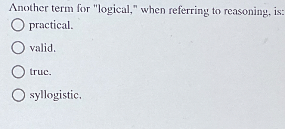 Solved Another term for "logical," when referring to | Chegg.com