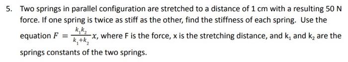 Solved Two springs in parallel configuration are stretched | Chegg.com