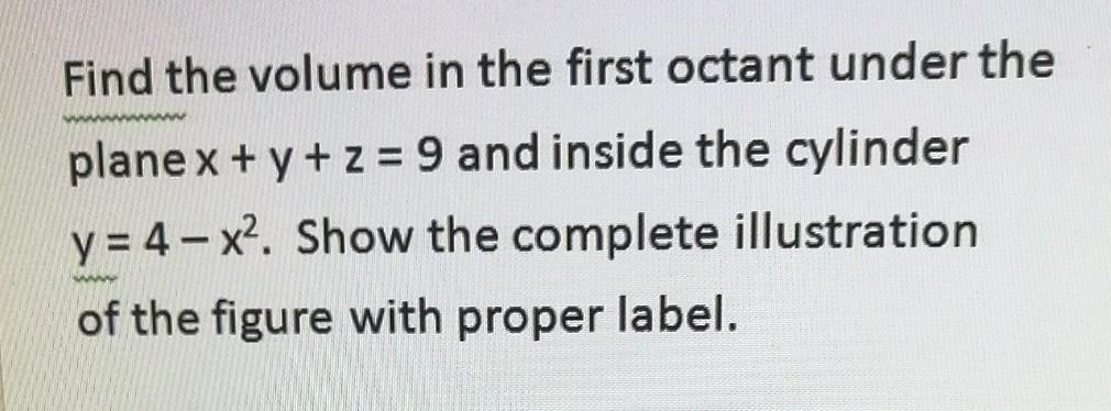 Solved Find the volume in the first octant under the plane x | Chegg.com
