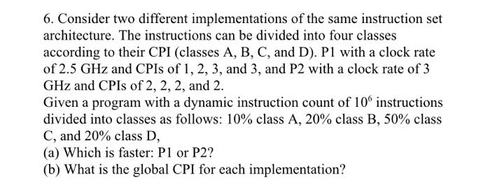 Solved 6. Consider two different implementations of the same | Chegg.com