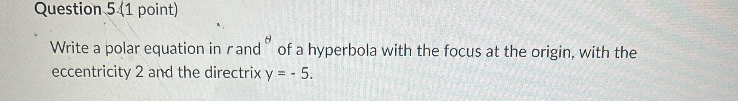 Solved Question 5(1 ﻿point)Write a polar equation in r ﻿and | Chegg.com