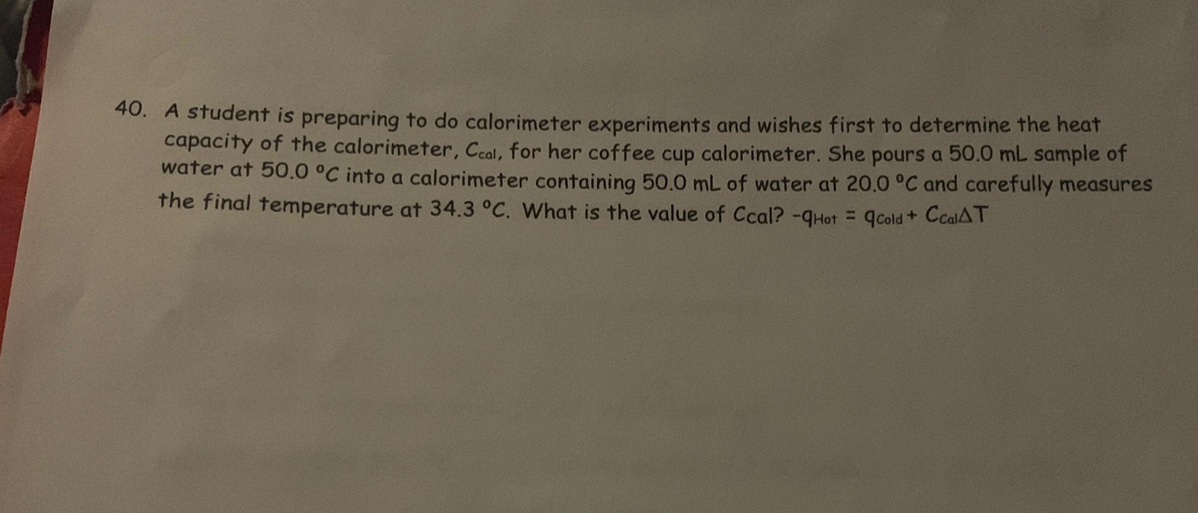 Solved A student is preparing to do calorimeter experiments | Chegg.com