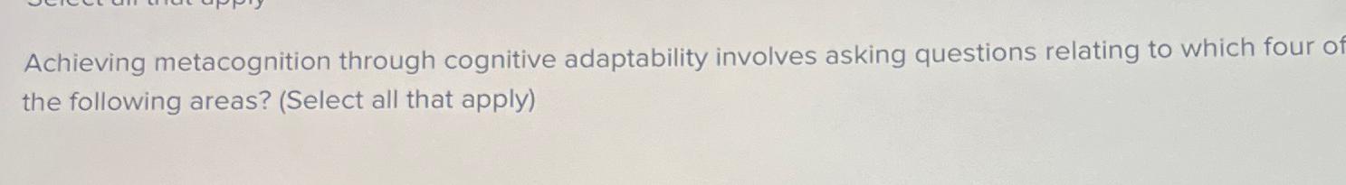 Solved Achieving metacognition through cognitive | Chegg.com
