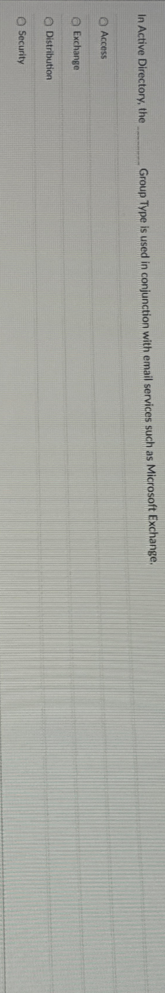 Solved In Active Directory, the ﻿Group Type is used in | Chegg.com