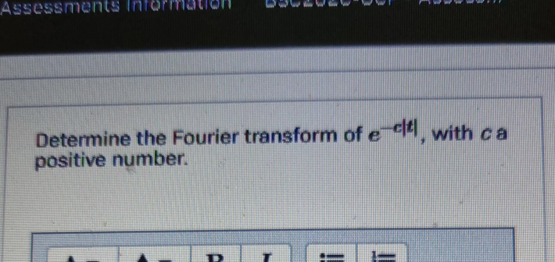 Solved Assessments Inf Determine the Fourier transform of | Chegg.com