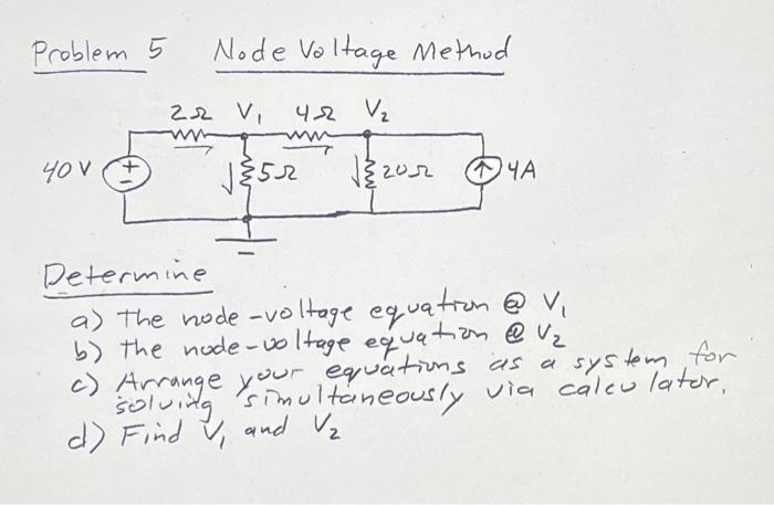 Solved Problem 5 Node Voltage Method Determine a) The | Chegg.com