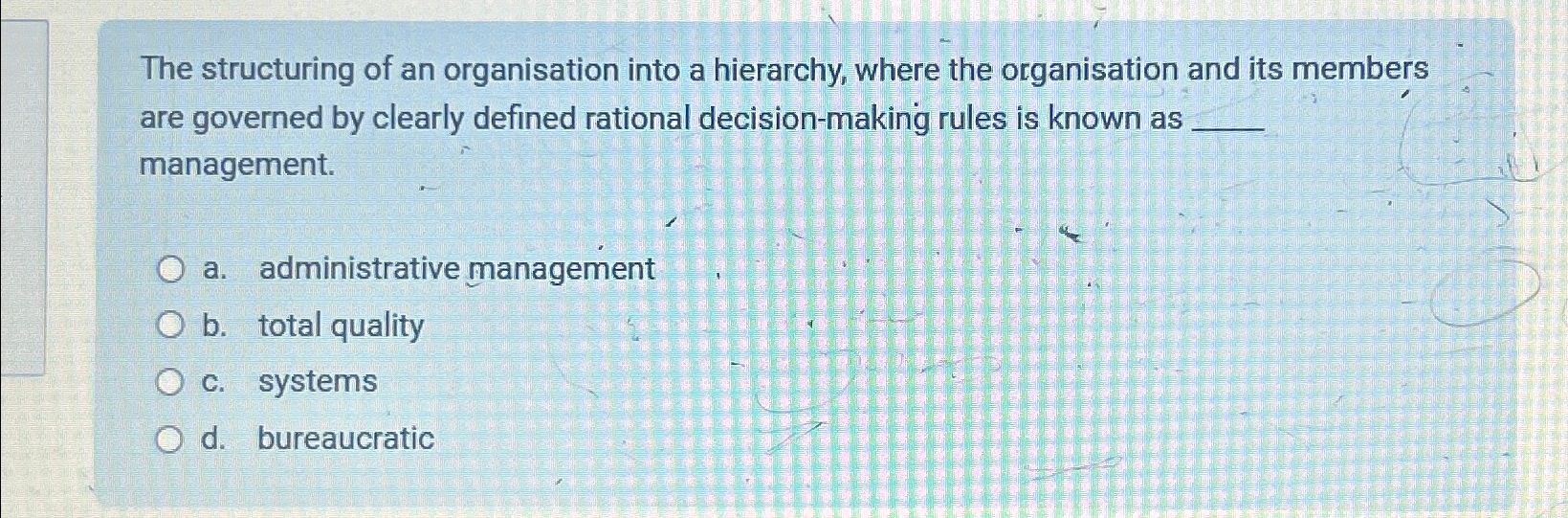 Solved The structuring of an organisation into a hierarchy, | Chegg.com