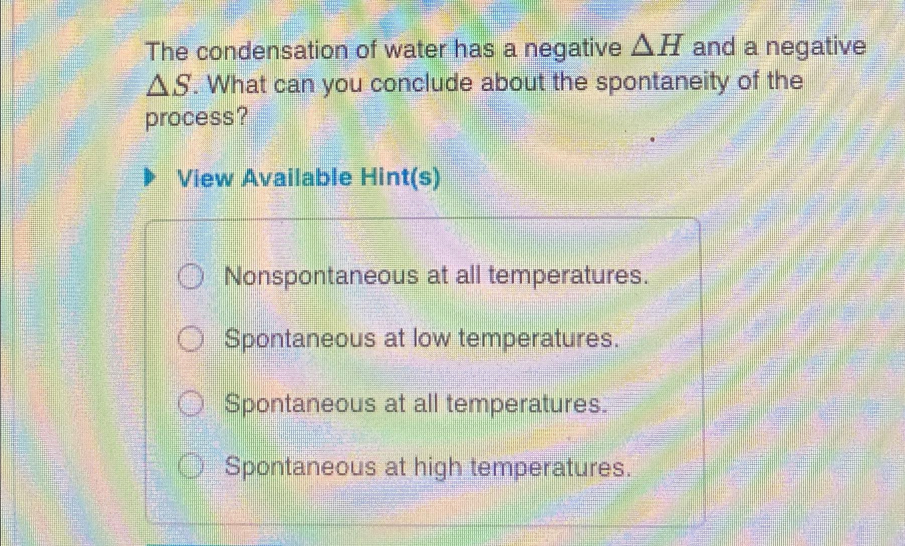 Solved The condensation of water has a negative \\\\Delta H | Chegg.com