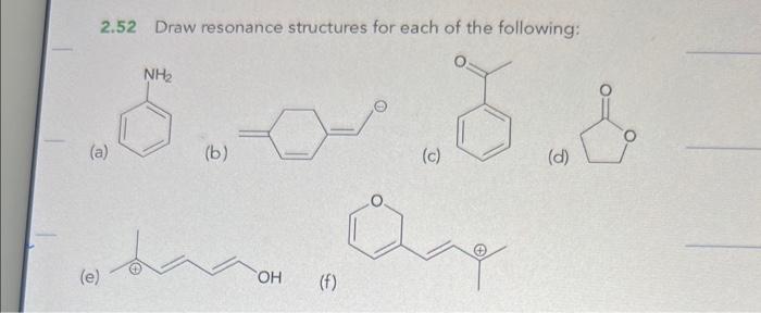 Solved 2.52 Draw resonance structures for each of the | Chegg.com