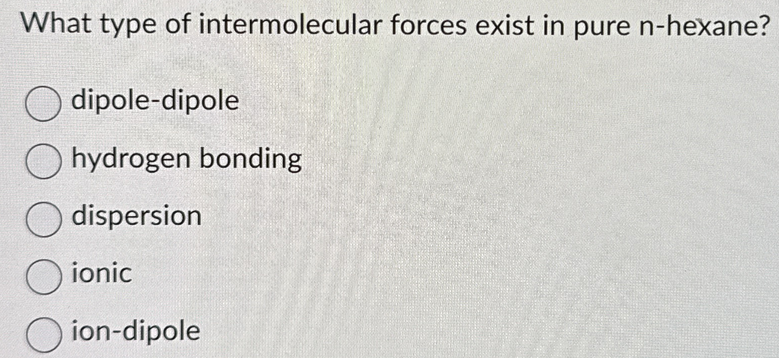 High Quality SOLUTION What type of intermolecular forces exist in pure | Chegg.com