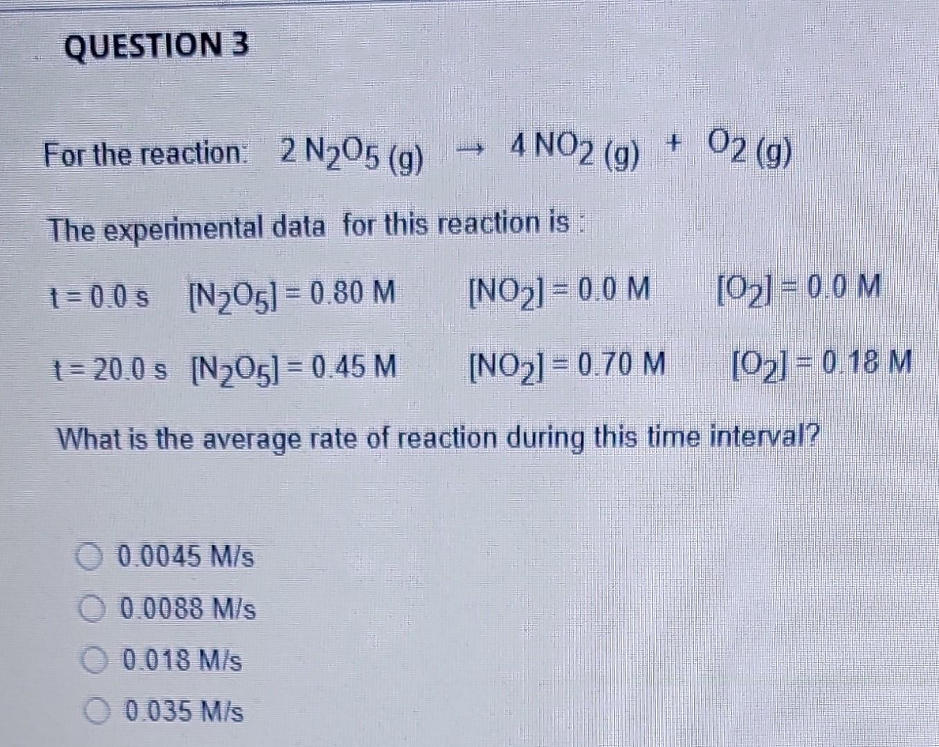 Solved For the reaction: 2 N2O5( g)→4NO2( g)+O2( g) The | Chegg.com
