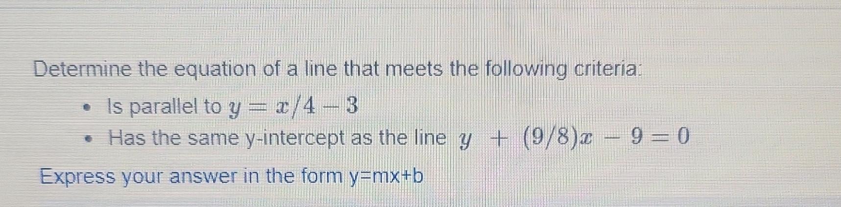 Solved Determine the equation of a line that meets the | Chegg.com