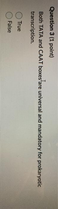 Solved Question 3 (1 point) Both TATA and CAAT boxes are | Chegg.com