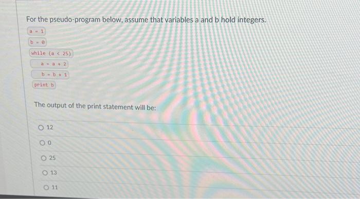 Solved For the pseudo-program below, assume that variables a | Chegg.com