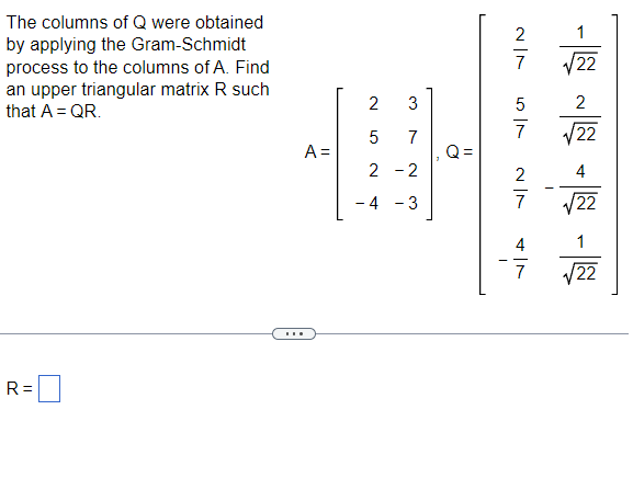 Solved QRfactorizationof matrix A.Q=,R=(Type exact answers, | Chegg.com