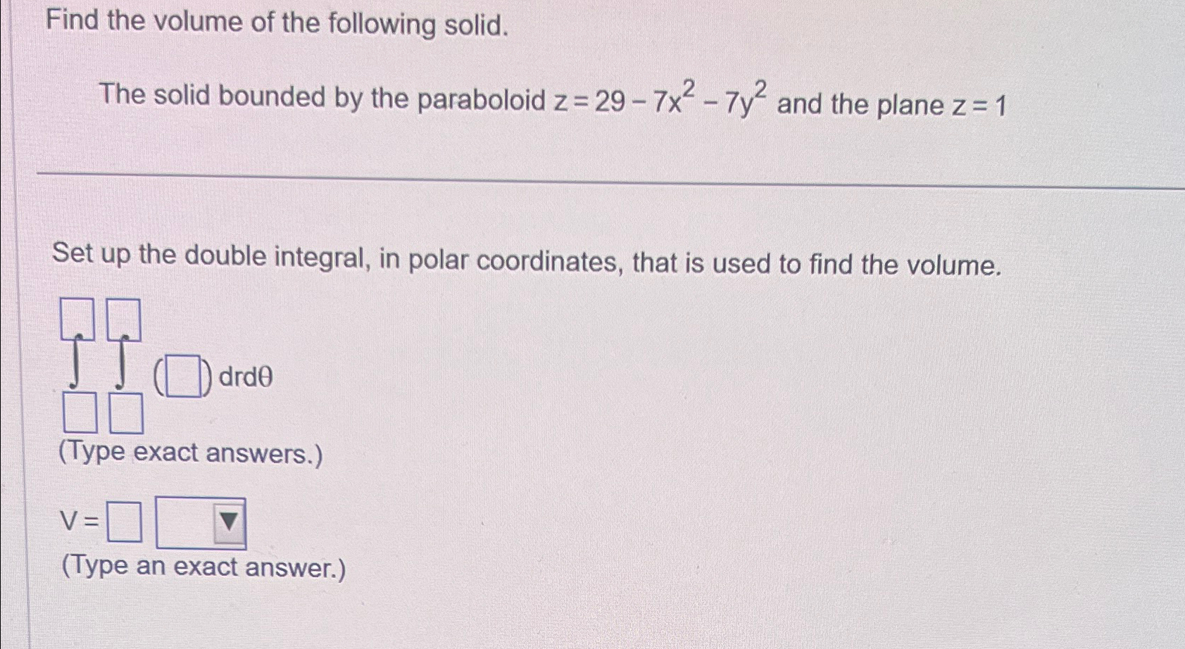Solved Find the volume of the following solid.The solid | Chegg.com