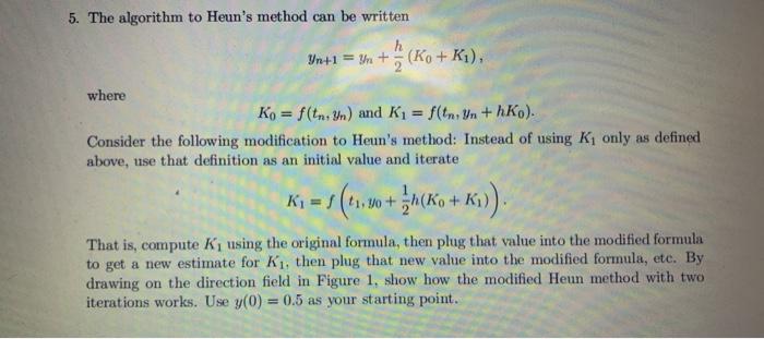 Solved 5. The algorithm to Heun's method can be written Yn+1 | Chegg.com