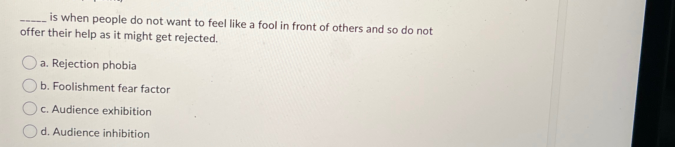 Solved q, ﻿is when people do not want to feel like a fool in | Chegg.com