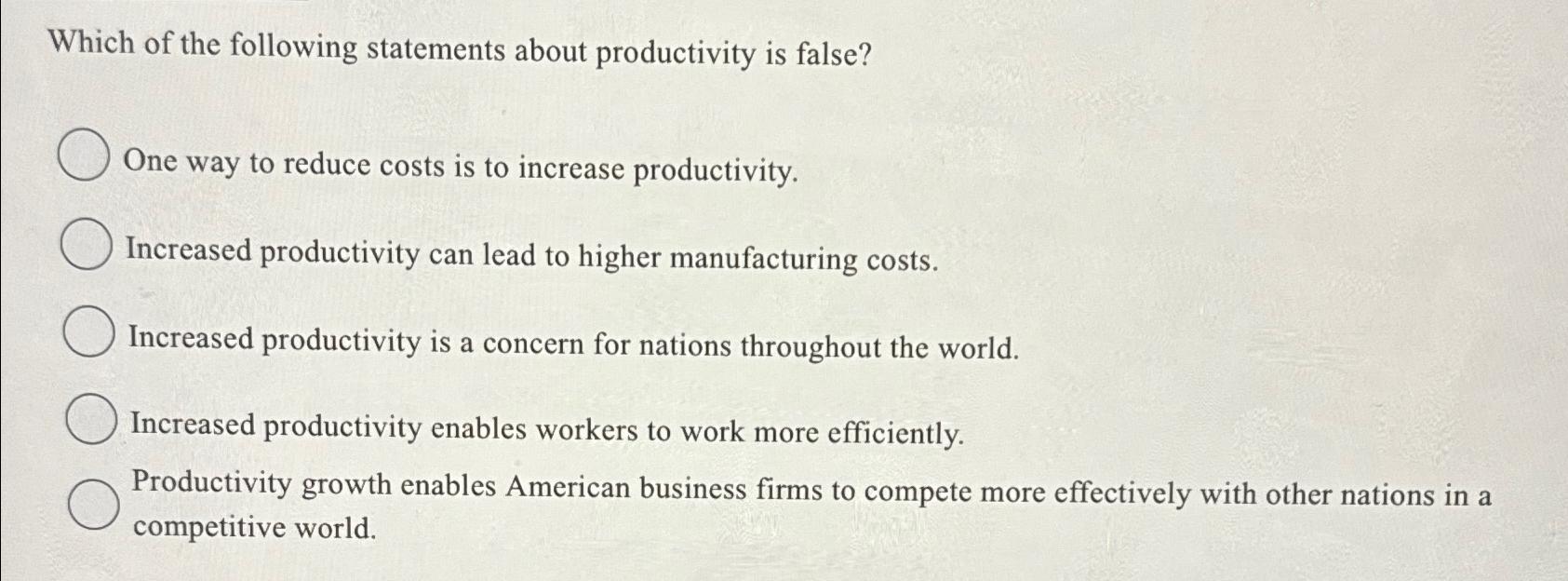 Solved Which of the following statements about productivity | Chegg.com